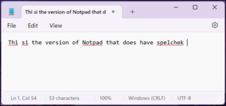 Enable Spellcheck and Autocorrect in Notepad. Finally.